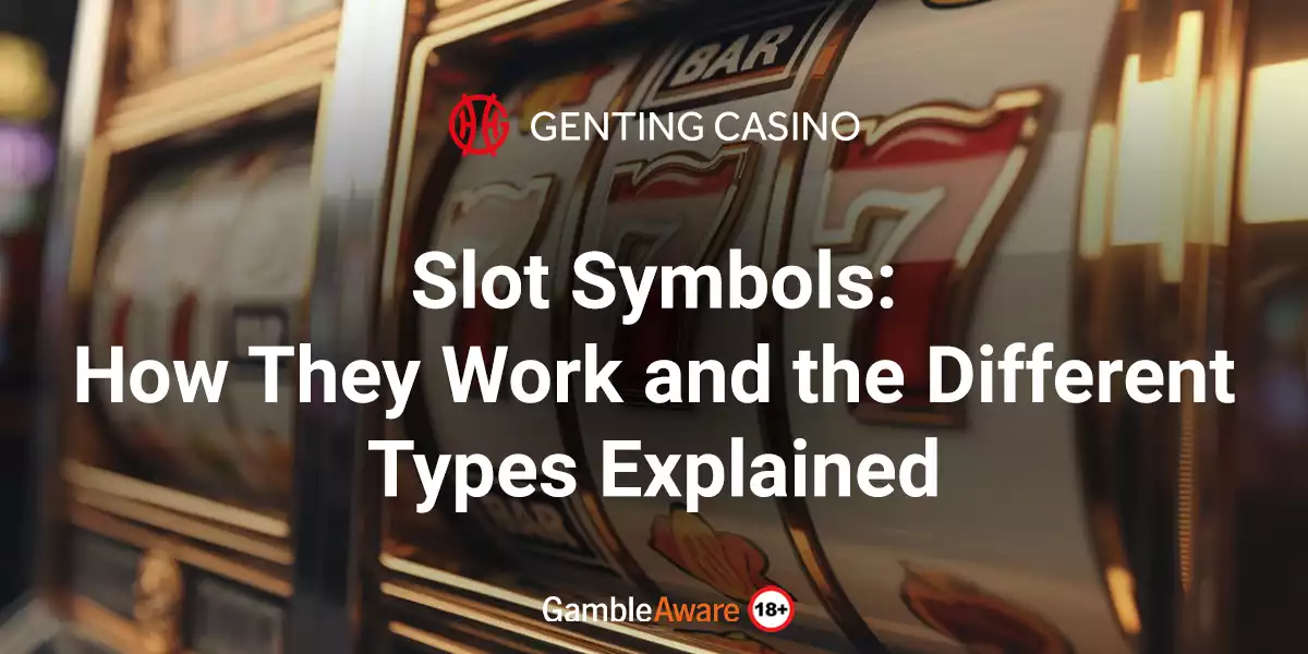 Slot Symbols: How They Work and the Different Types Explained | Genting ...