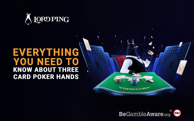 A Lord Ping Guide on Three Card Poker Hands
